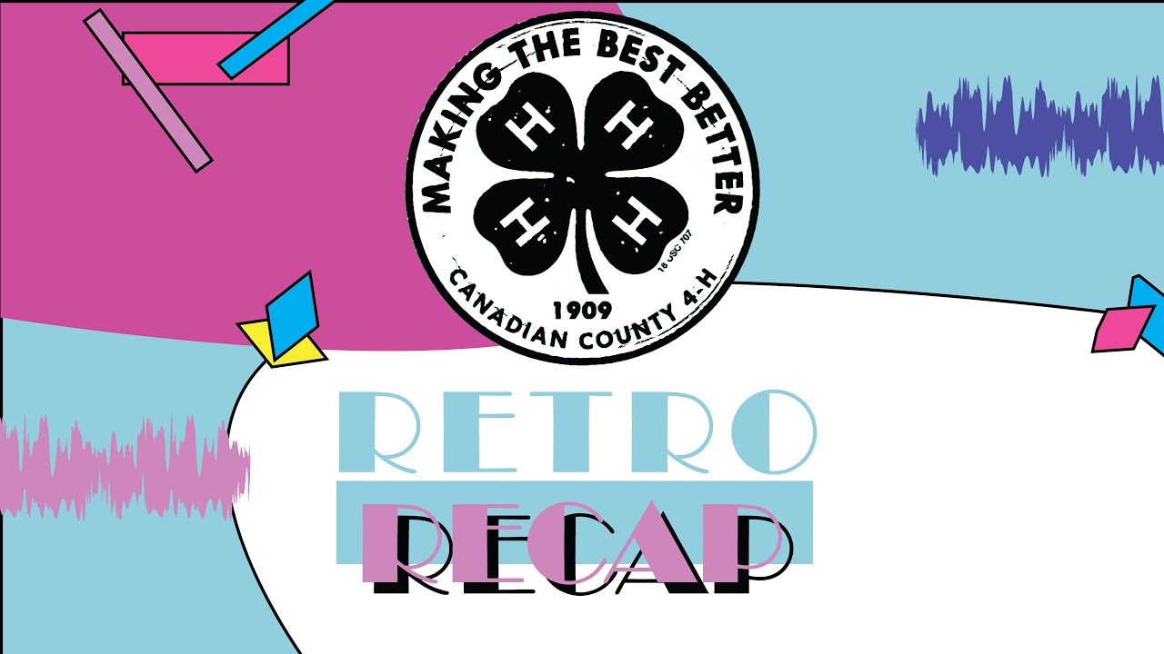 Canadian County 4-H "Retro Recap" - old - YouTube