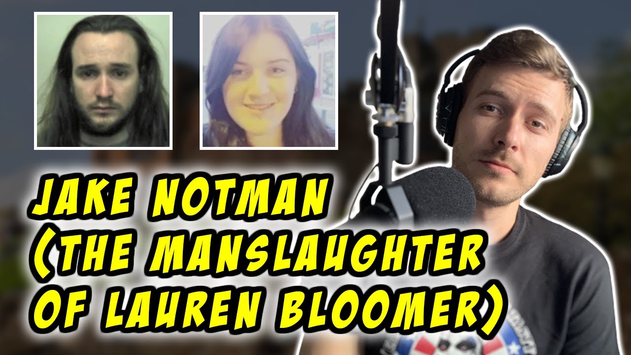 Jake Notman (The Manslaughter of Lauren Bloomer) | British Murders ...