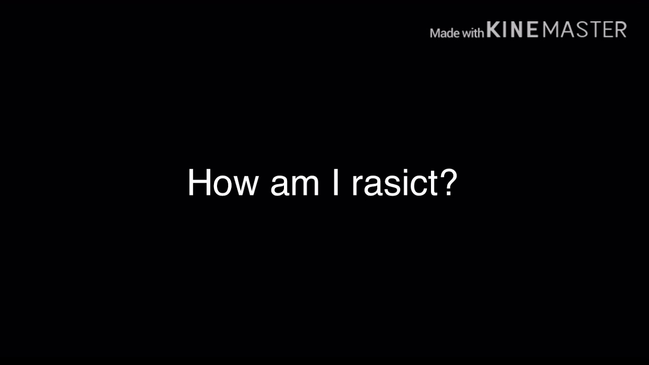 How am i rasict ._. - YouTube