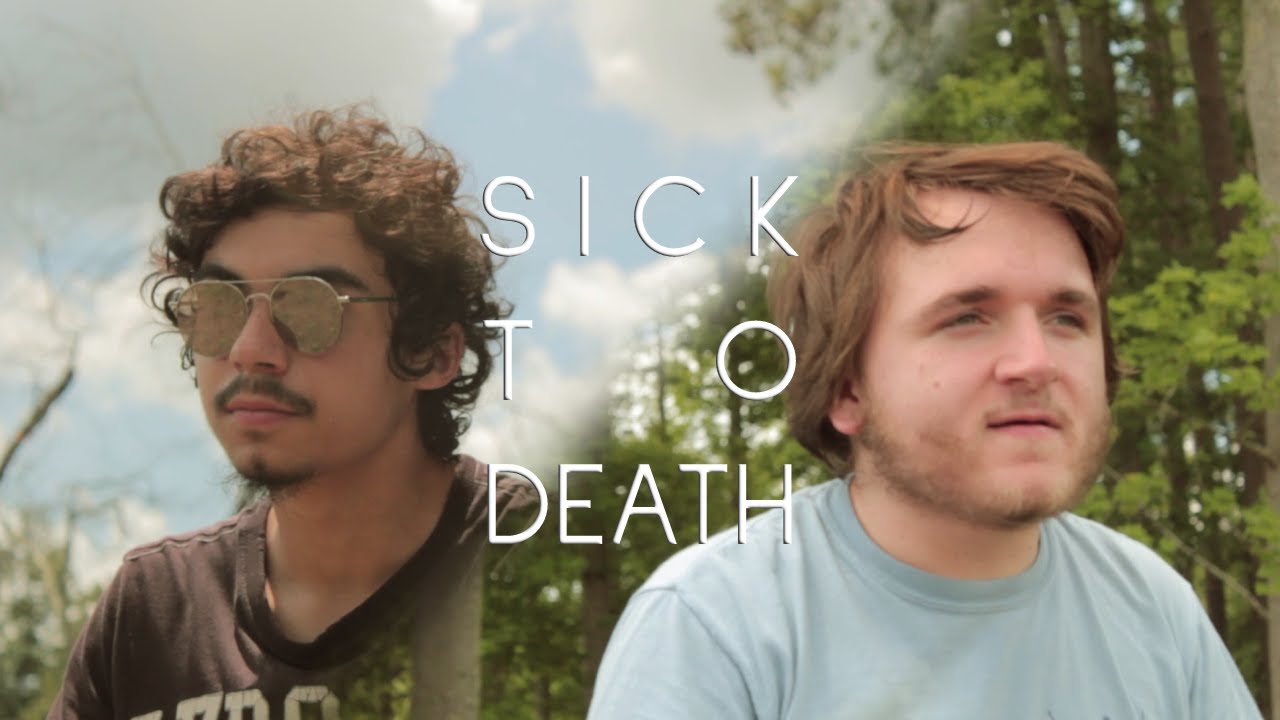 Sick to Death - YouTube