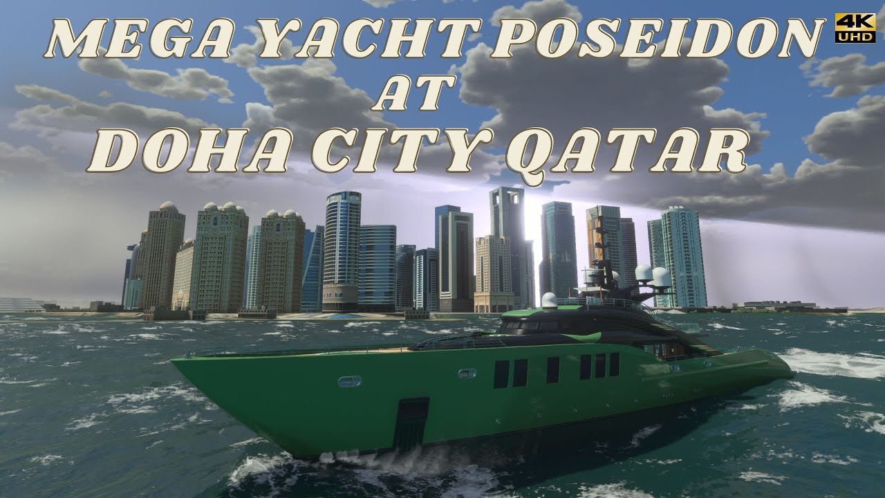 MSFS2020 XBOX SERIES X MEGA YACHT POSEIDON at Doha City - YouTube