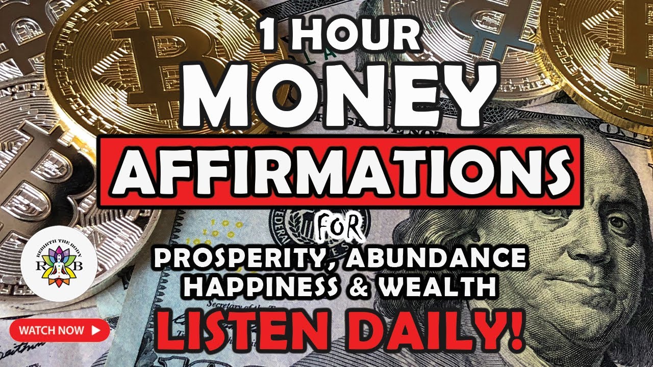 1 Hour Money Affirmations For Prosperity, Abundance, Happiness & Wealth ...