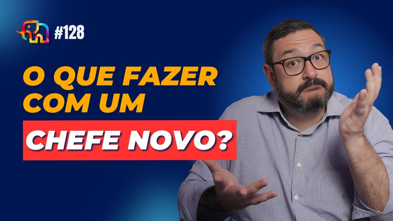 DICAS PARA SE DAR BEM COM O SEU NOVO CHEFE - YouTube