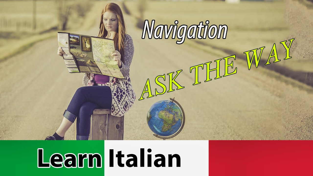 Learn Italian for Beginners | Lesson ask the way- Navigation | English ...