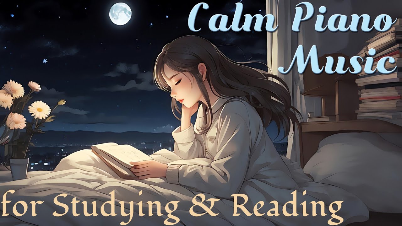 Calm Piano Background Music for Reading, Studying, Working. - YouTube