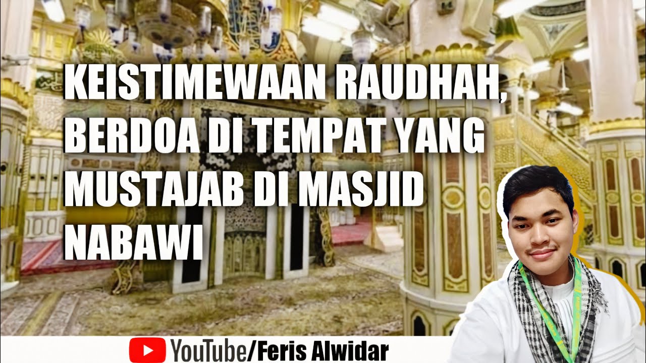 KEISTIMEWAAN RAUDHAH | BEDO'A DI TEMPAT YANG MUSTAJAB DI MASJID NABAWI ...