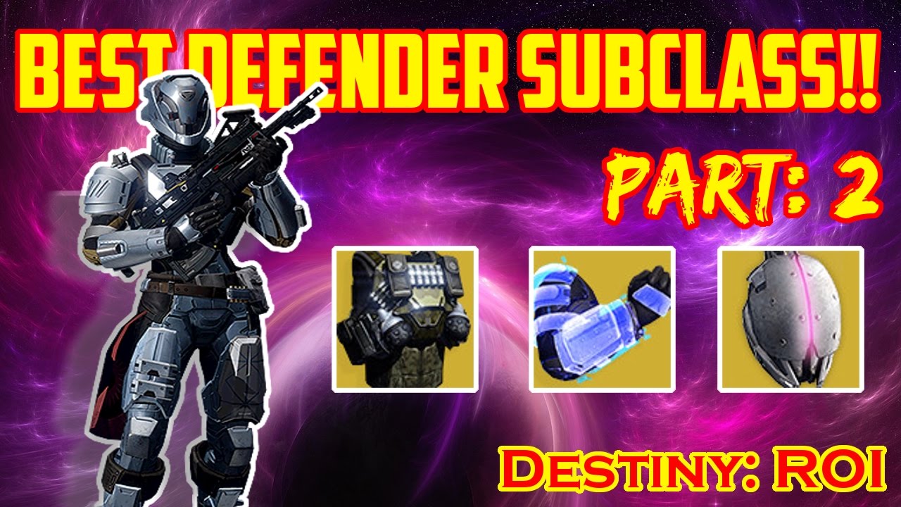 Destiny: ROI - Best Defender Subclass!! Part: 2 - YouTube