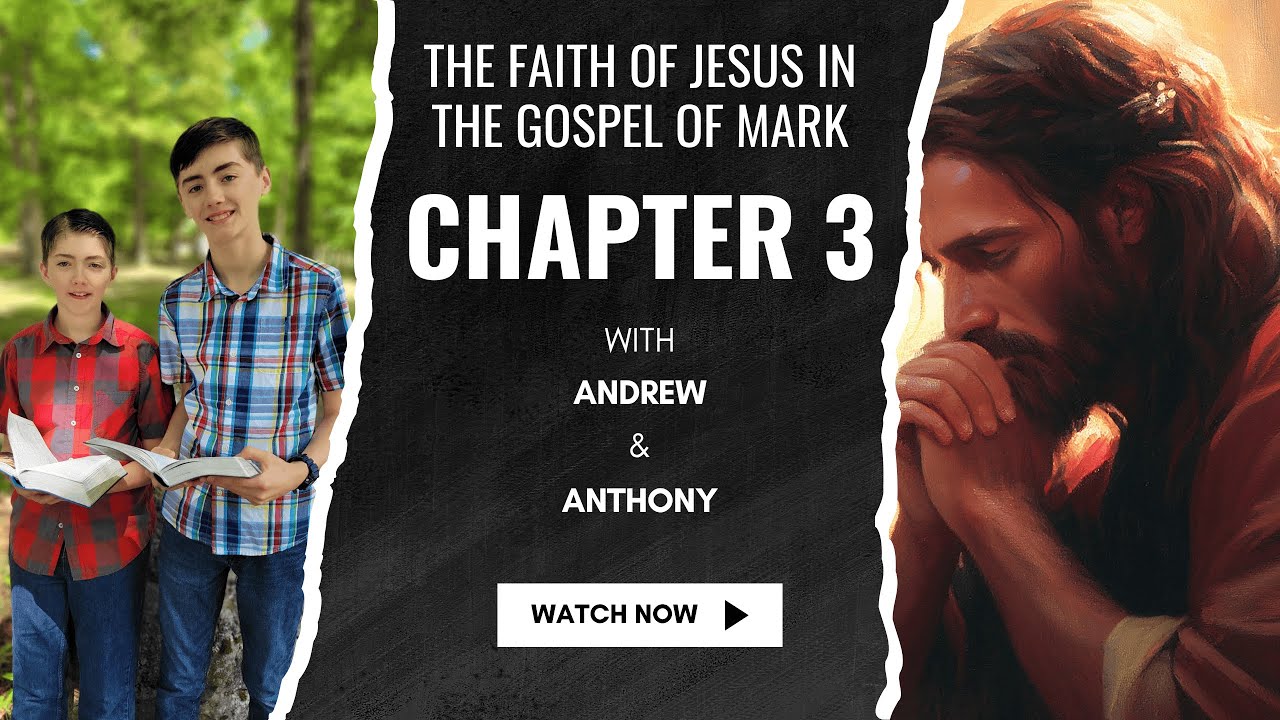 The Faith of Jesus in the Gospel of Mark: Chapter 3 - YouTube