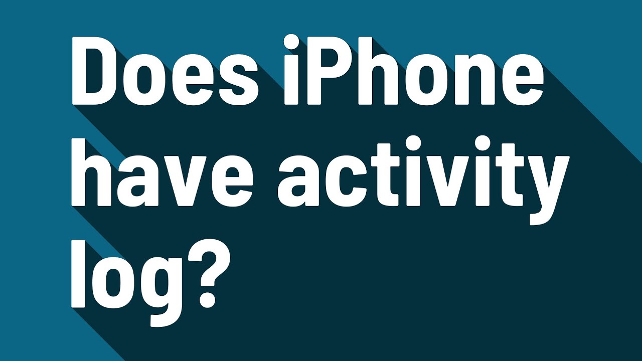 Does IPhone Have Activity Log YouTube does-iphone-have-activity-log-youtube