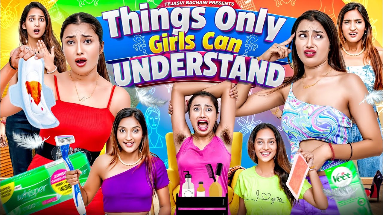 Things Only Girls Can Understand || TEJASVI BACHANI - YouTube