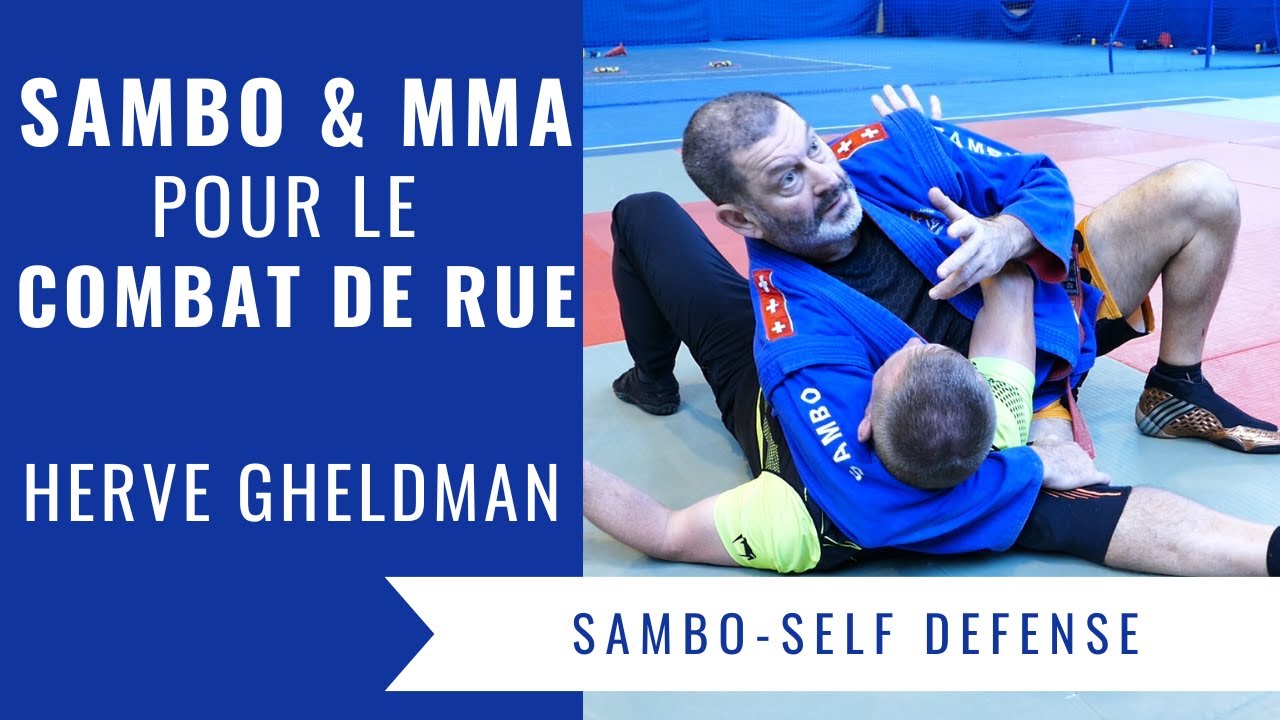 SAMBO & MMA POUR LE COMBAT DE RUE (HERVE GHELDMAN) - YouTube