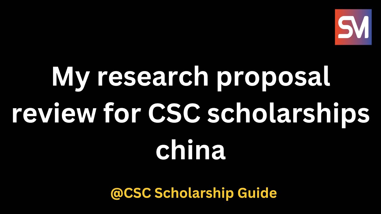 My research proposal review for CSC scholarships china | Study in china ...