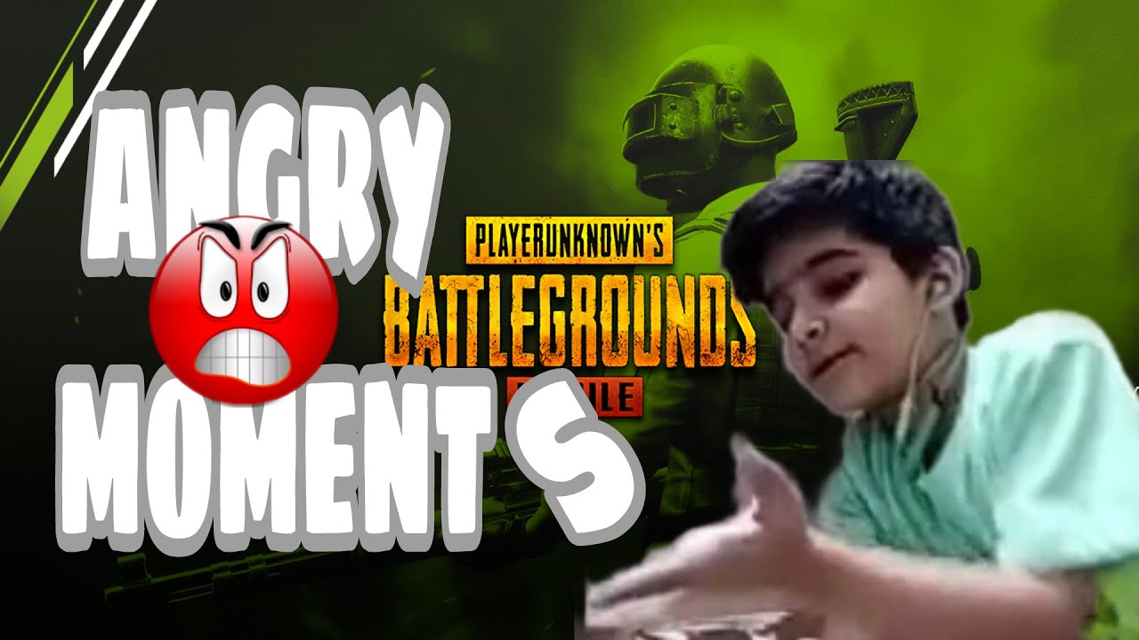 ANGRY MOMENTS IN PUBG | PUBG MOBILE ANGRY MOMENTS | BATTLEGROUNG MOBILE ...