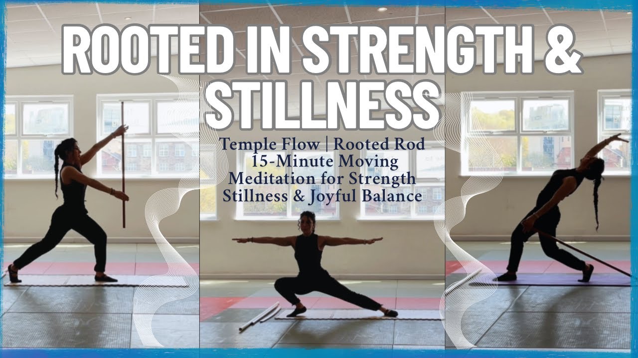 Rooted Rod | Moving Meditation for Strength Stillness & Joyful Balance ...