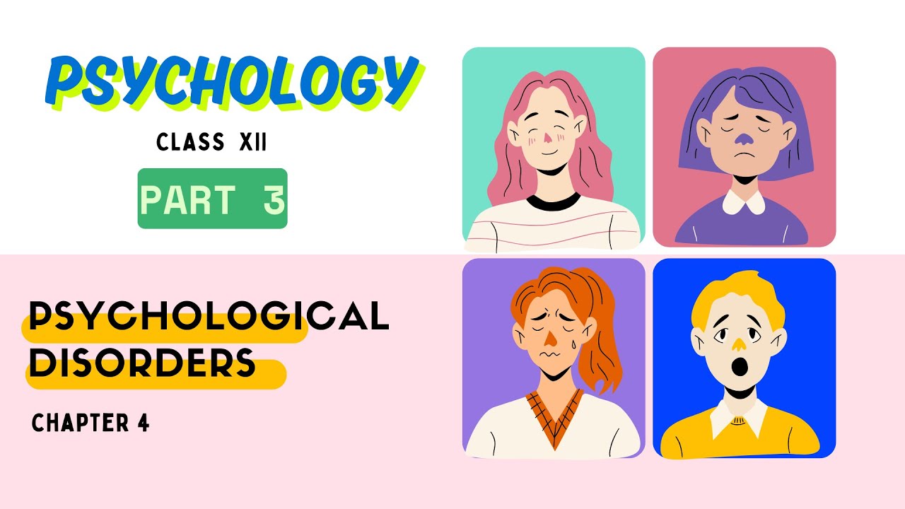 Class 12 Psychology Chapter 4 | Psychological Disorders | Part 3 - YouTube