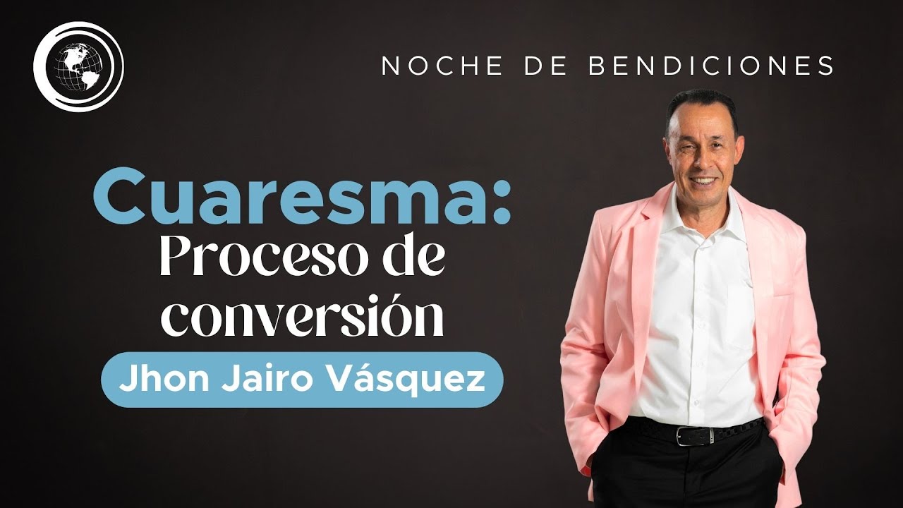 Cuaresma: Proceso de conversión | Jhon Jairo Vásquez | 06 de Marzo de ...