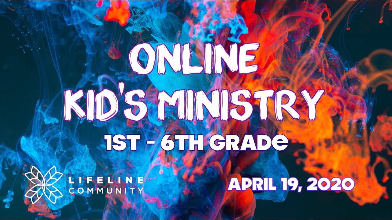 April 19, 2020: 1st - 6th Grade Online Kid's Ministry - YouTube