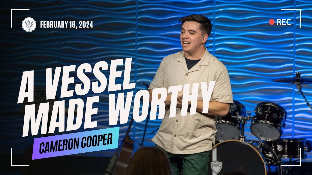 A Vessel Made Worthy | Cameron Cooper | Harvest Bible Church - YouTube