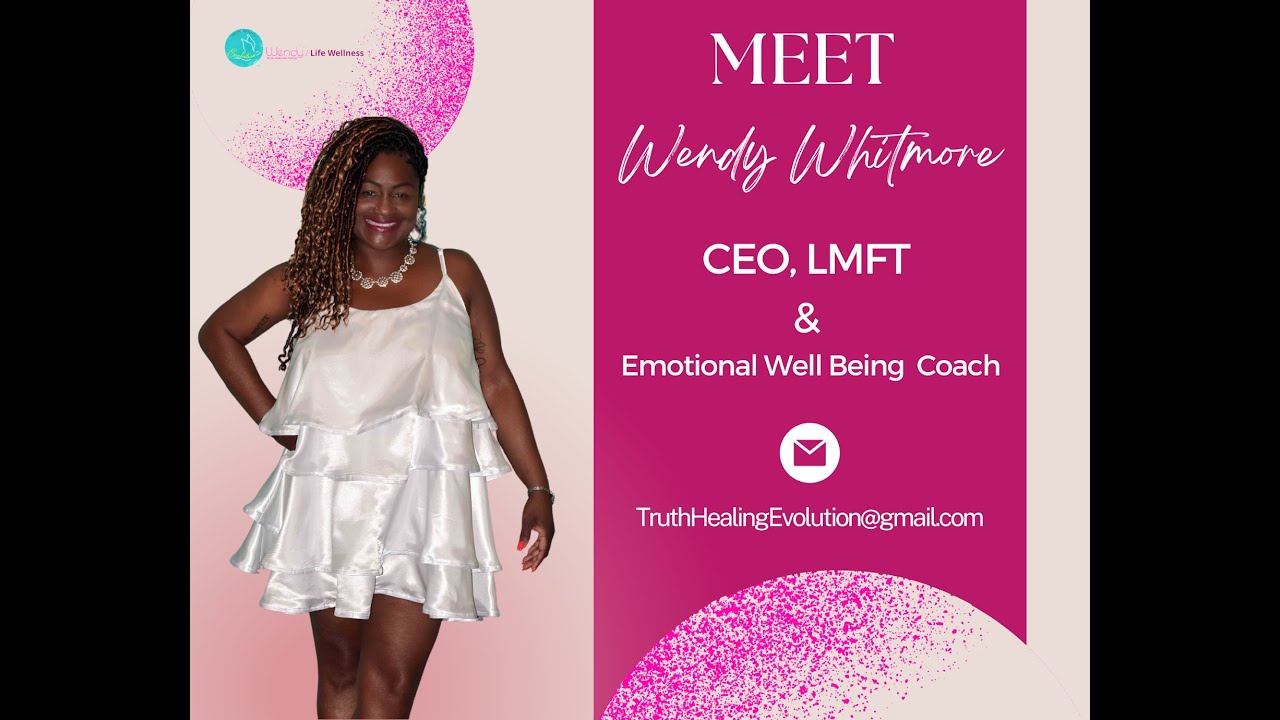 Meet Wendy Whitmore CEO, LMFT, & Emotional Well-Being Coach - YouTube