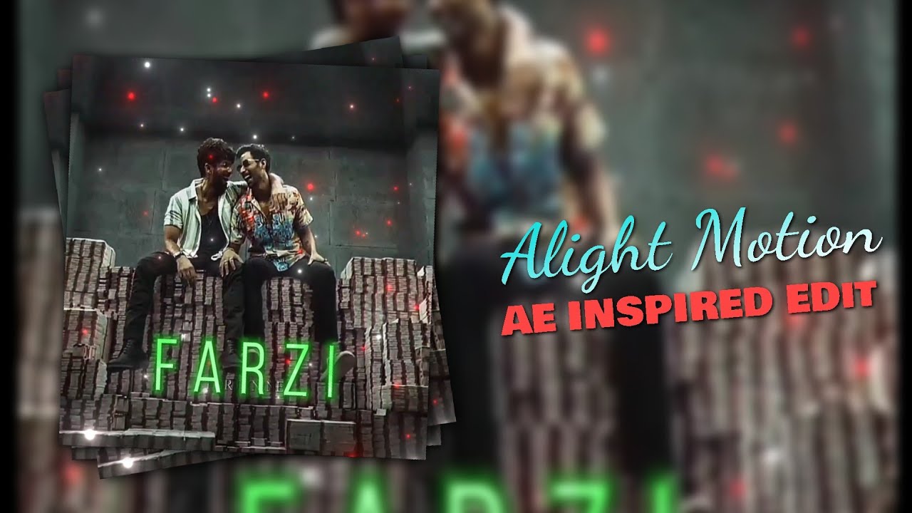 Farzi 😈💸 || Ae Inspired Alight Motion Edit || Alight Motion Preset - YouTube