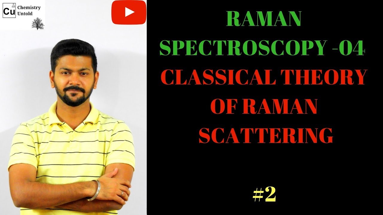 RAMAN SPECTROSCOPY -04 || CLASSICAL THEORY OF RAMAN SCATTERING #2 ...