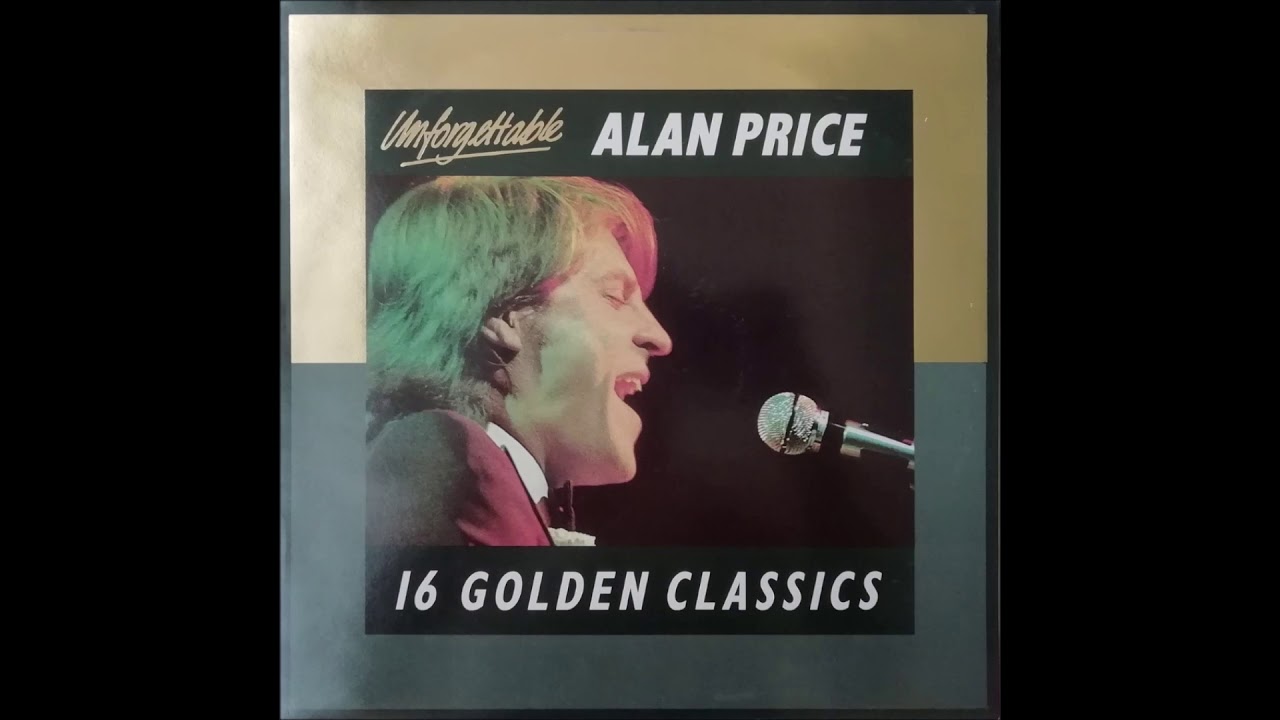 Alan Price ‎– Unforgettable. 16 Golden Classics (Castle Communications ...