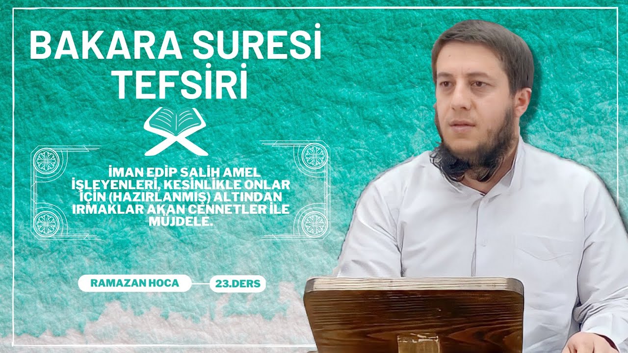 Bakara Suresi Tefsiri(23) | İman Edip Salih Ameller İşleyenleri ...