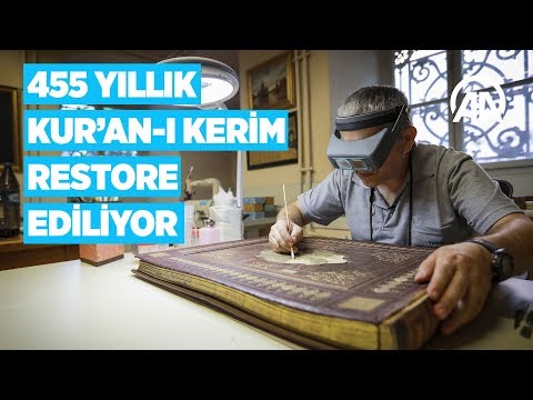 455 yıllık Kur'an ı Kerim restore ediliyor