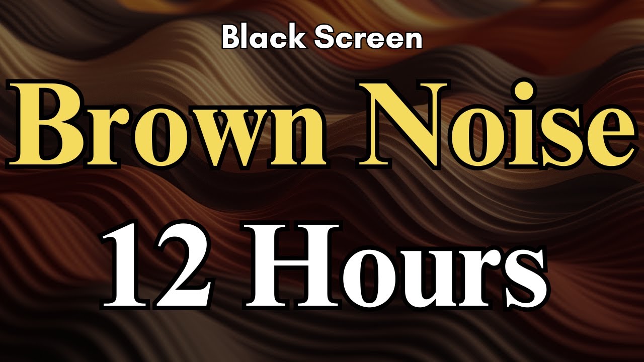Deep Brown Noise 12 Hours | Dark Screen Soothing Sounds | Brown Noise ...