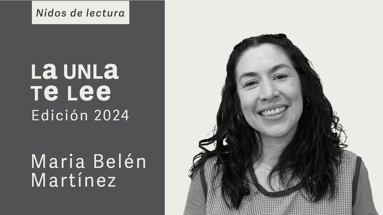 María Belén Martínez - La UNLa te lee ️📚 Edición 2024 - 🎈Nidos de ...