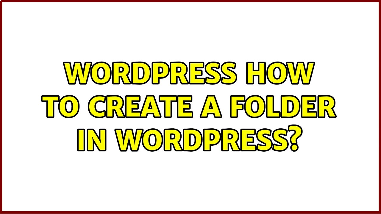Wordpress How To Create A Folder In Wordpress YouTube Wordpress How To Create A Folder In Wordpress YouTube
