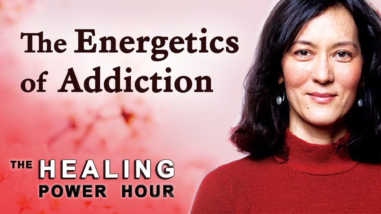 The Energetics of Addiction: How EFT Can Help // The Healing Power Hour ...