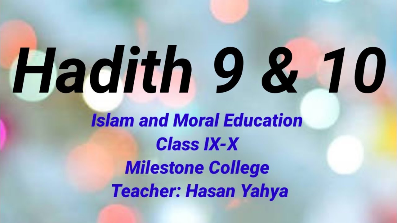 Hadith 9 & 10, Chapter 2, Islam and Moral Education, Class IX-X ...