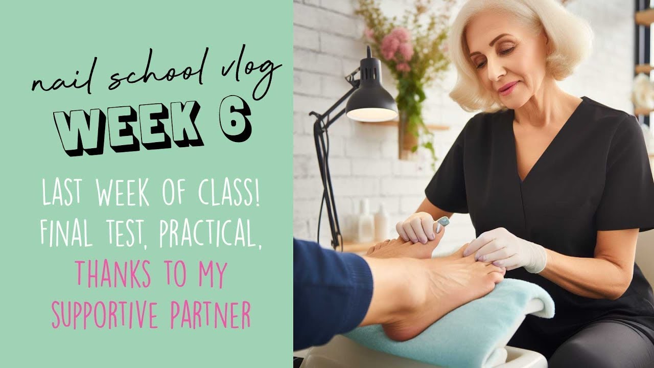 Nail Tech School in My 40s || 06 || Last Week, Pass / Fail Final Test ...