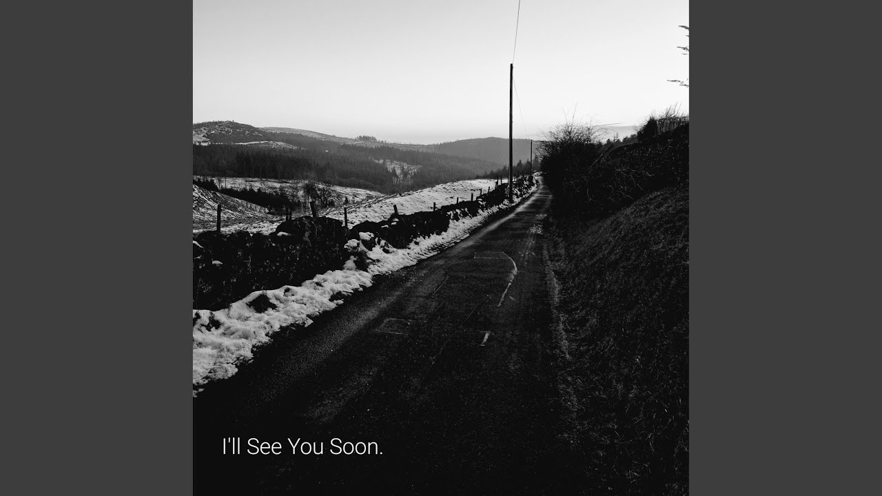 I'll See You Soon - YouTube