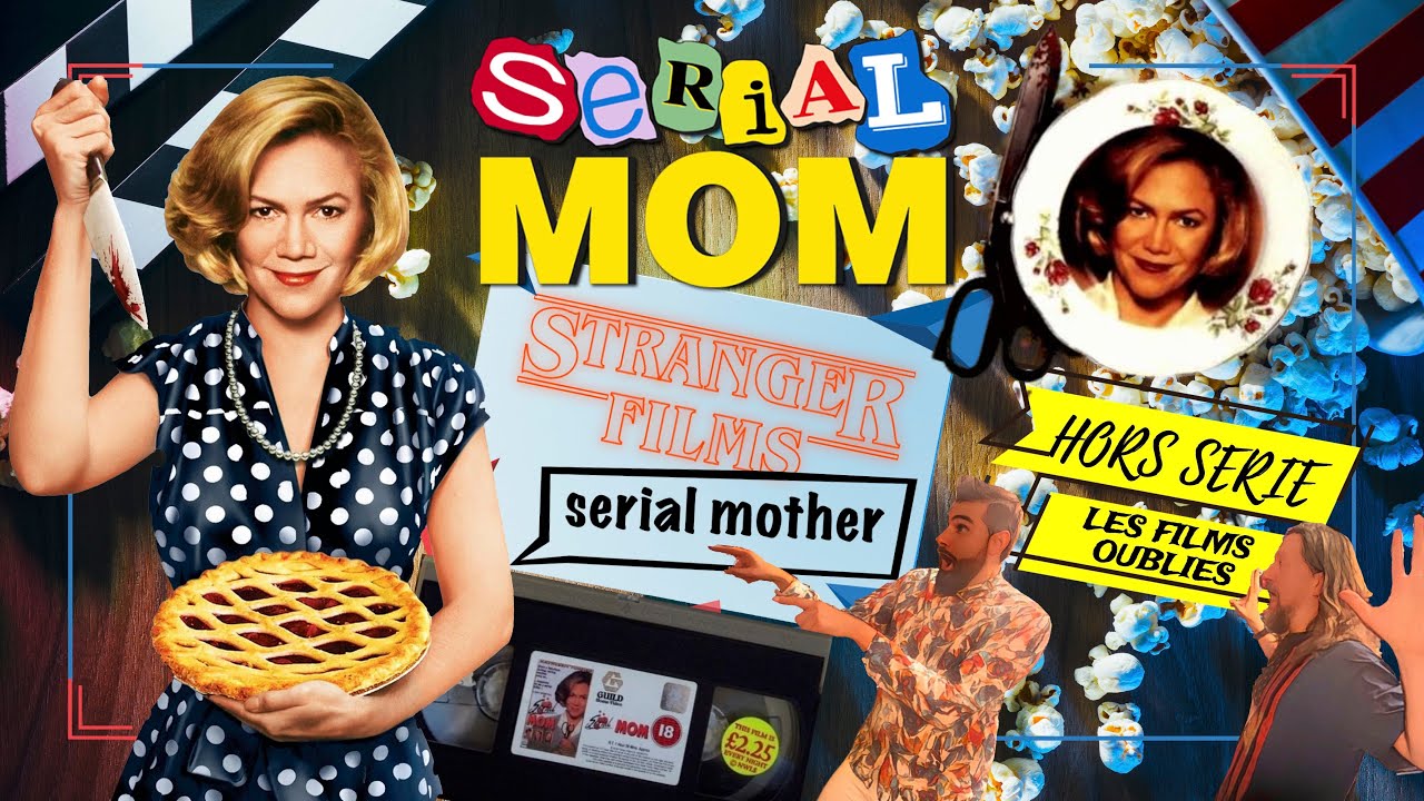 STRANGER FILMS - HORS SERIE : SERIAL MOTHER (Spoiler) - YouTube