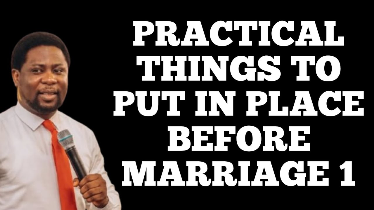 PRACTICAL THINGS TO PUT IN PLACE BEFORE MARRIAGE 1 - YouTube