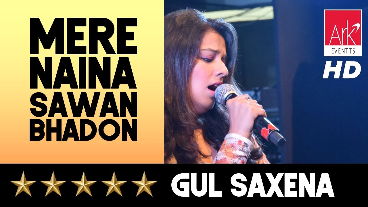 @ARKEventsindia - Mere Naina Sawan Bhadon - Gul Saxena - YouTube