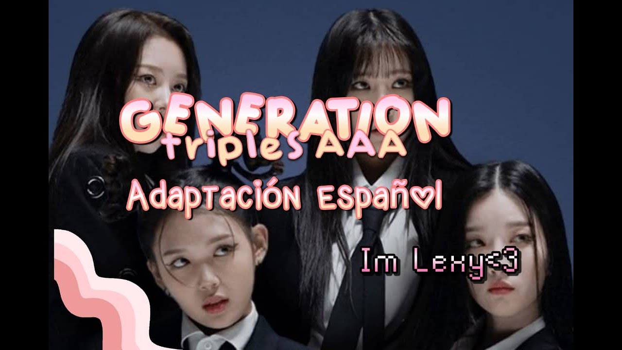 Generation TripleS AAA (Adaptación en Español) - YouTube