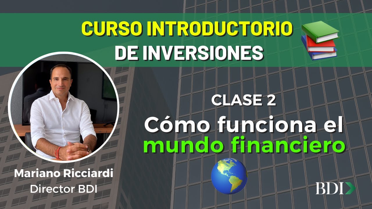 🌎Como funciona el mundo financiero📈 - Curso Introductorio a las ...