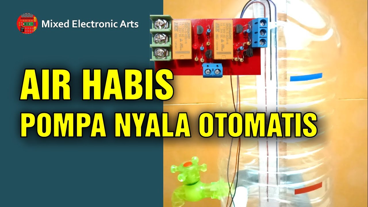 Air Habis Pompa Nyala Otomatis, Tandon Penuh Pompa Mati - (Electronic ...