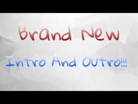 Brand new Intro and Outro!!!!! - YouTube