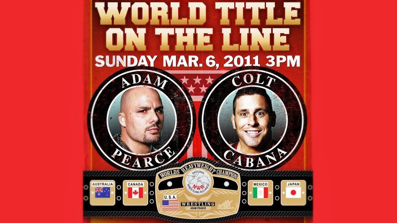 NWA WORLD'S CHAMPIONSHIP MATCH: Adam Pearce vs. Colt Cabana; March 6 ...