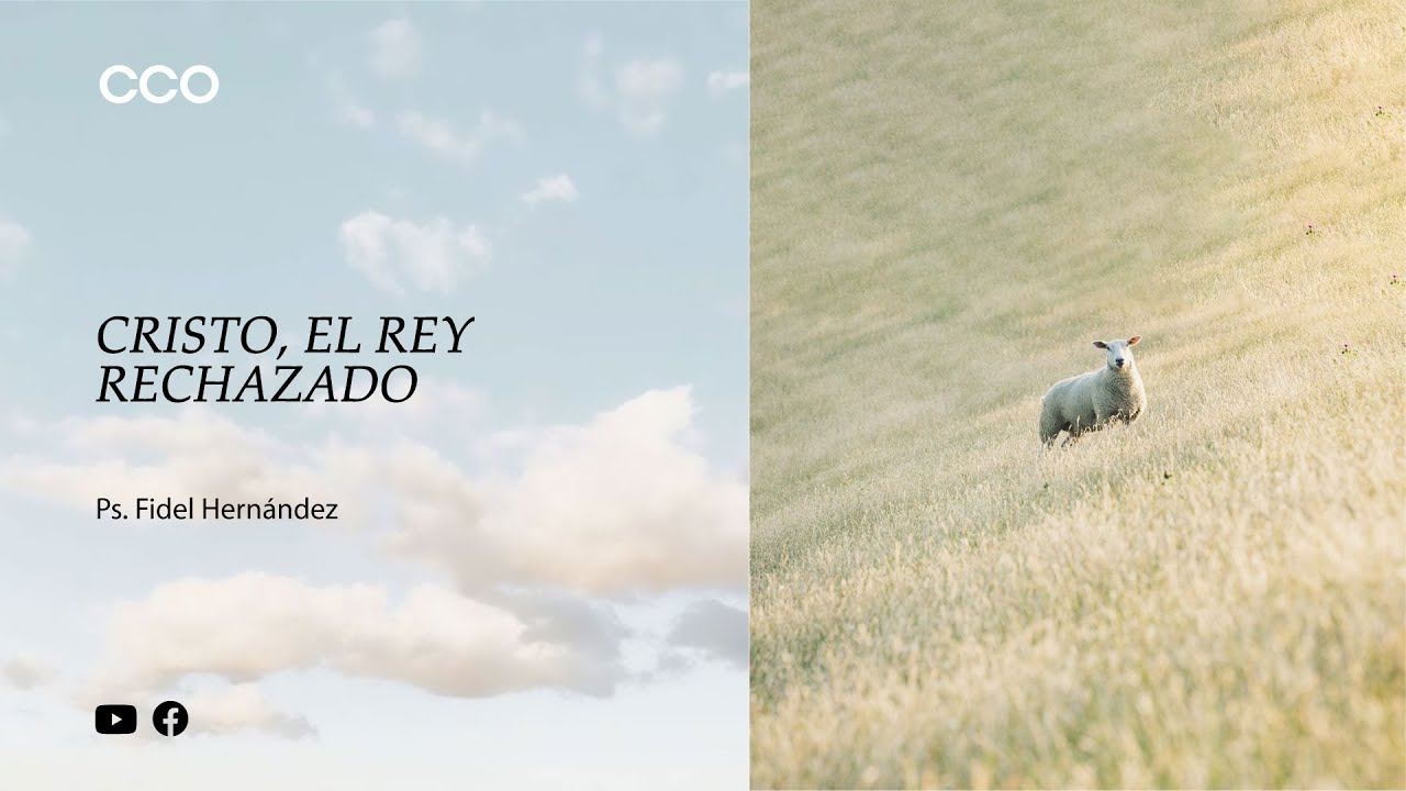 CRISTO, EL REY RECHAZADO - YouTube
