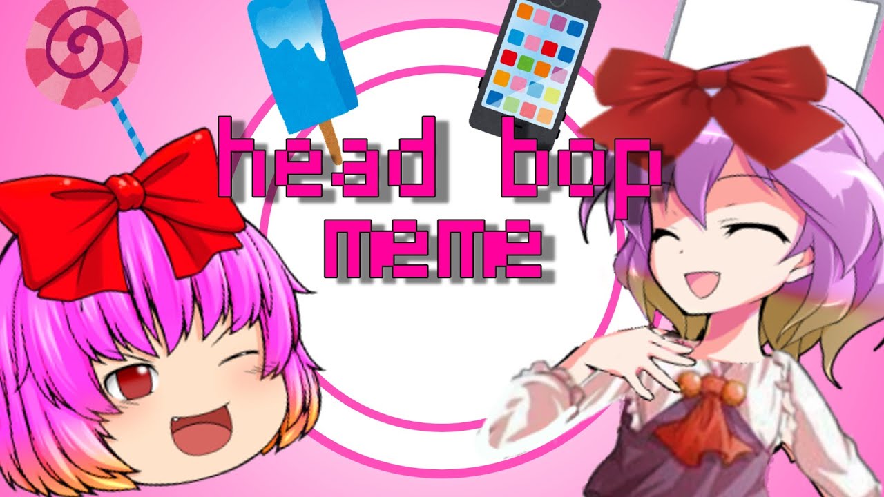 【ゆっくりPV】head bop｜meme - YouTube