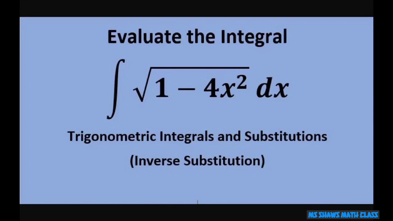 Evaluate the Integral. Trigonometric Substitution. Sketch Label ...