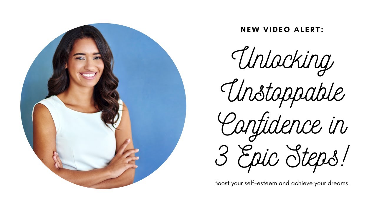 Unlocking Unstoppable Confidence: Learn The 3 Epic Steps! - YouTube