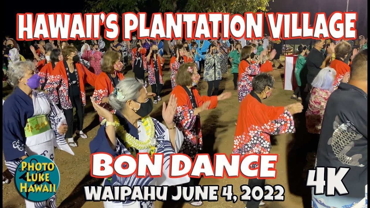 Hawaii's Plantation Village Bon Dance June 4, 2022 First in Person Bon ...
