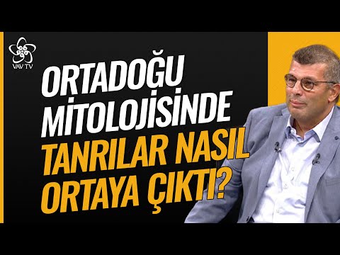 Ortadoğu Mitolojisindeki Tanrılar Nasıl Ortaya Çıktı? | Erhan Altunay Vav TV