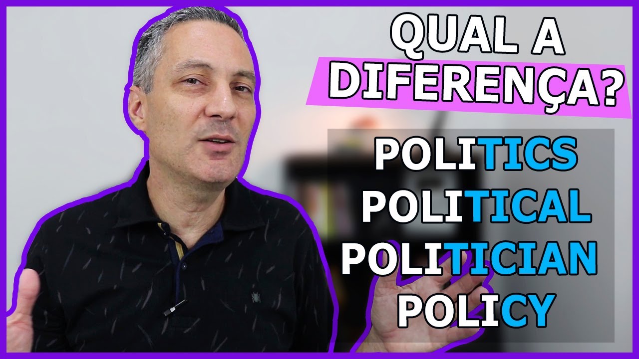 Diferença entre POLITICS, POLITICAL, POLITICIAN e POLICY | Como falar ...